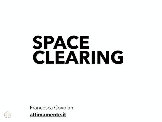 Space clearing digitale | PPT