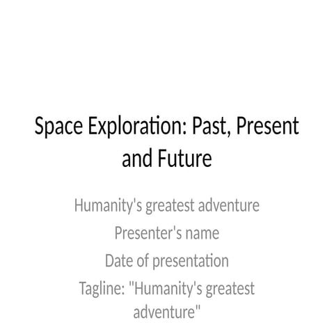 Space_Exploration_Past_Present_Future.pptx