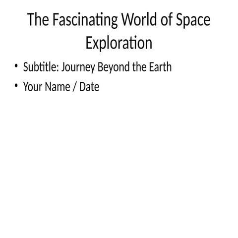 The Fascinating world of space exploration | PPTX