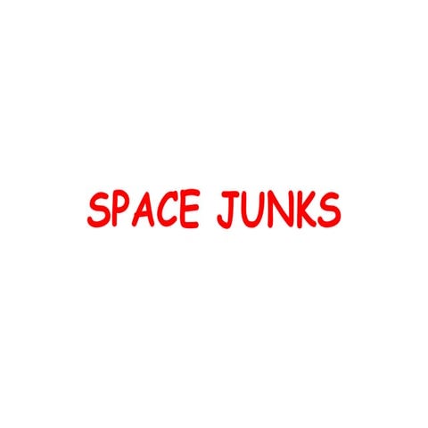 Space junk | PPTX | Space and Astronomy | Science