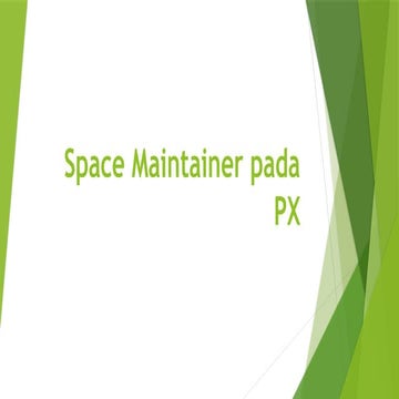 PPT Presentasi Space Maintainer penjelasan.pptx