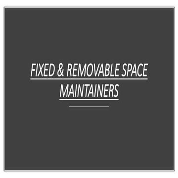 Fixed and Removable Space maintainers in orthodontics | PPTX