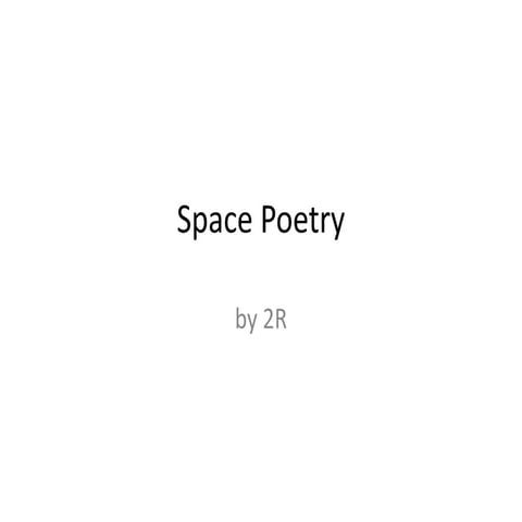 Space poetry 2 r | PPT
