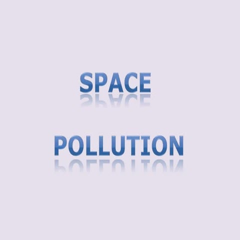 Space pollution. | PPTX