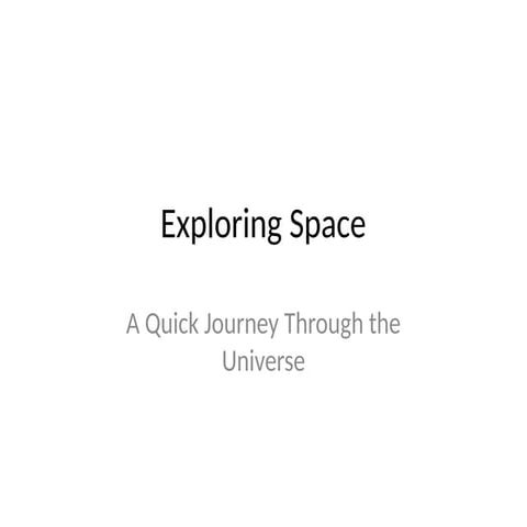 A Comprehensive Overview of Space, the Solar System, and Beyond | PPTX