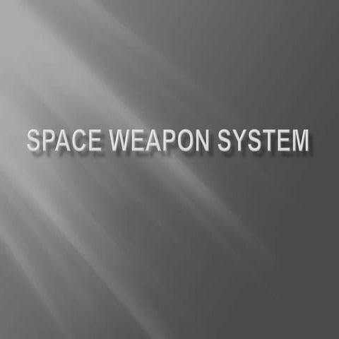 Space weapon system | PPTX