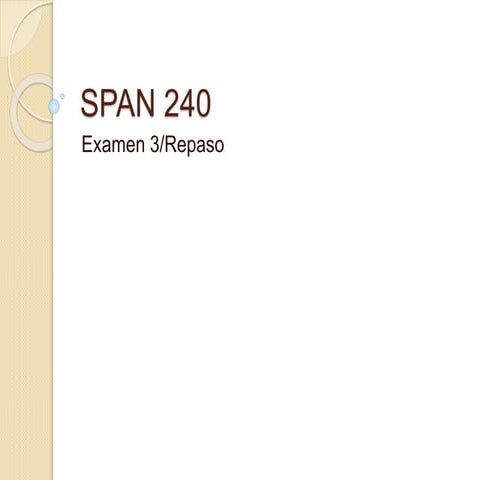 SPAN240.Repaso.Examen 3.pptx