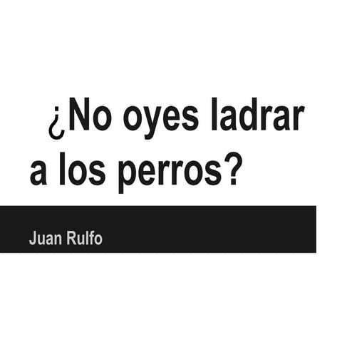 ¿No oyes ladrar a los perros? | PPT