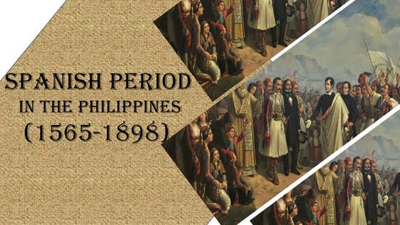 The spanish-period-1565-1898 | PPTX