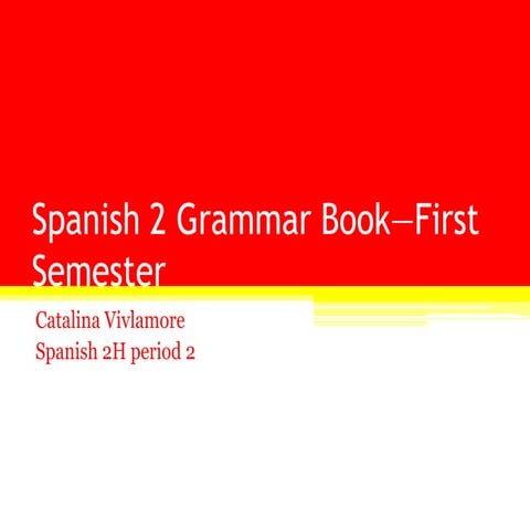 Spanish 2 grammar book—first semester | PPTX