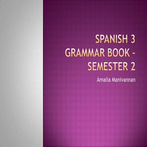 Spanish 3 grammar book – semester 2 | PPT