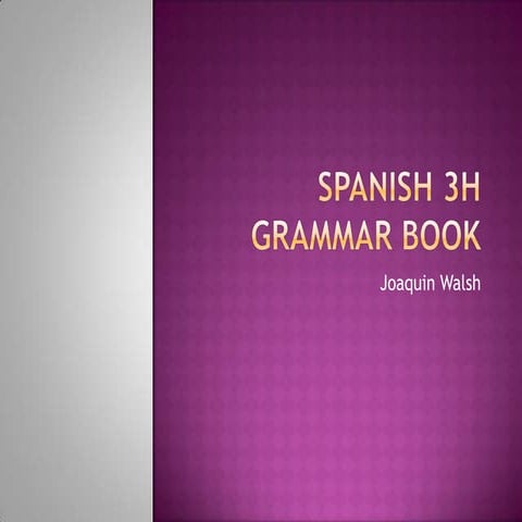 Spanish 3 h grammar book | PPTX