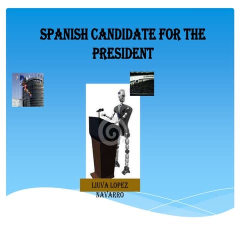 Spanish candidate for president | PPT