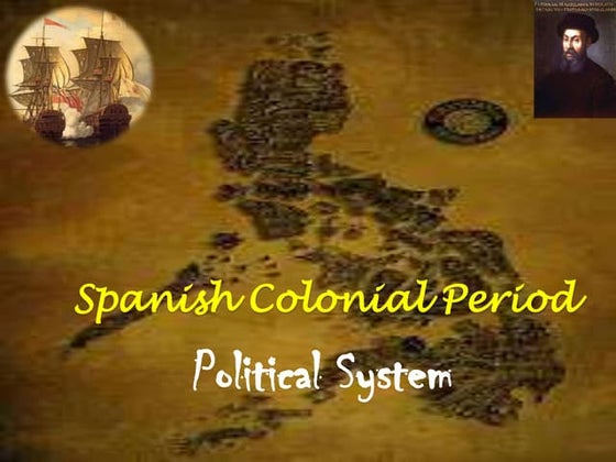 Spanish Government in the Philippines by Dexter Reyes GMATHS | PPT