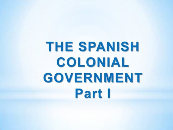 Spanish Colonial Government | PPTX