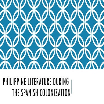Literature during the Spanish period (1565-1898) | PPTX
