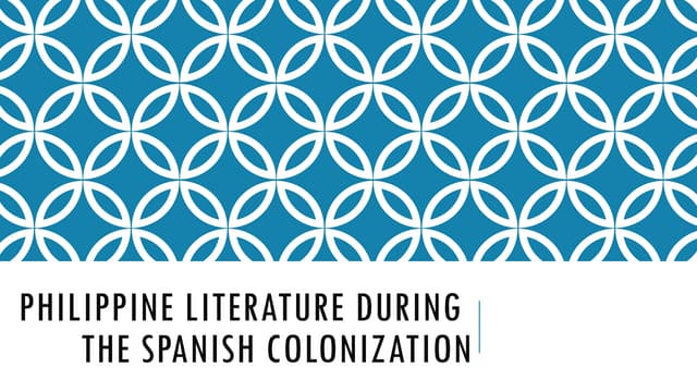 Literature during the Spanish period (1565-1898) | PPTX