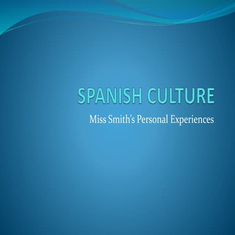 Spanish culture | PPTX | Family Travel | Travel Type