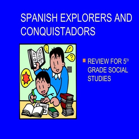 Spanish explorers & conquistadors (social studies) | PPT