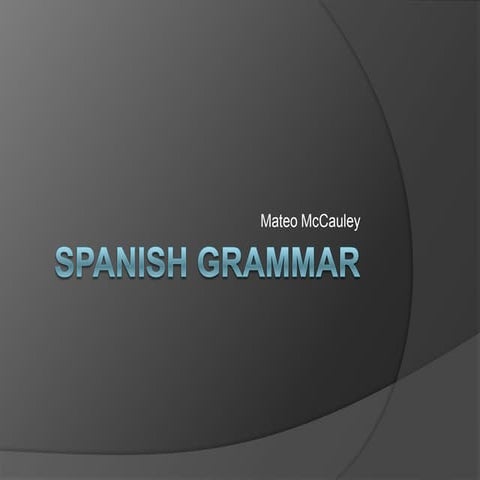 Spanish grammar[1] | PPTX