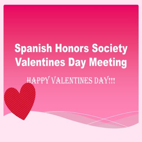 Spanish honors society valentines day meeting | PPTX