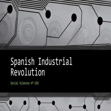 Spanish industrial revolution | PPTX