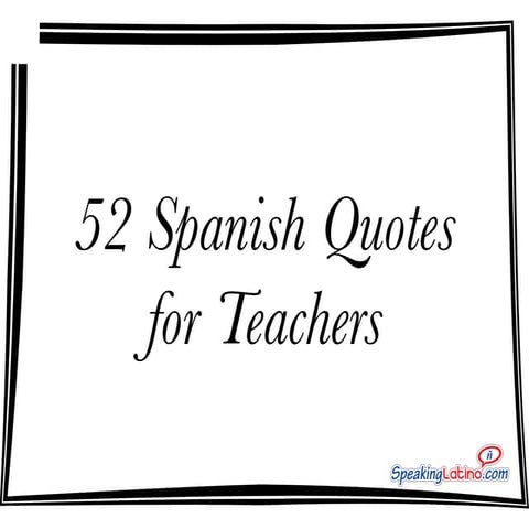 52 Spanish Quotes for Teachers | PDF