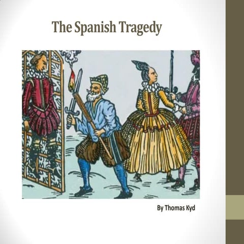 The Spanish tragedy by Thomas Kyd A play | PDF