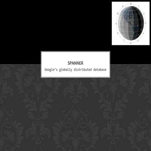 Spanner - Google distributed database | PPTX | Databases | Computer ...