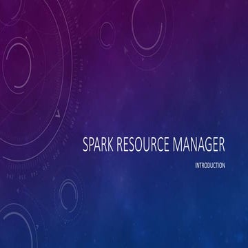 Spark Resource Manager | PPT