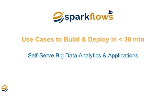 Sparkflows Use Cases | PPT