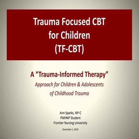 Trauma Focused CBT (TF CBT) for Kids | PPTX
