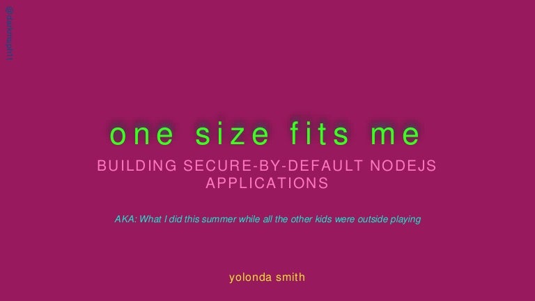 Building Secure By Default Nodejs Applications Building Secure By Default Nodejs Applications