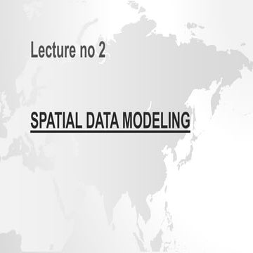 Spatial data modeling (Lecture#2) | PPT