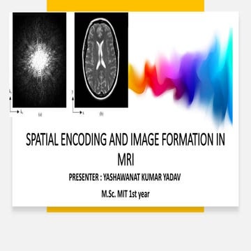 SPATIAL ENCODING AND IMAGE formation in MRI.pptx