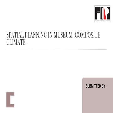 SPATIAL PLANNING IN MUSEUM COMPOSITE CLIMATE.pptx