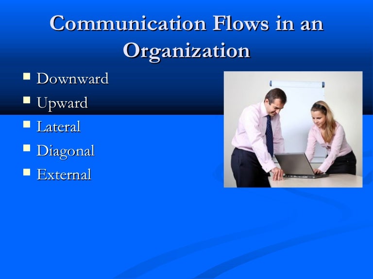 Communication Flows in an Organization Communication Flows in an Organization