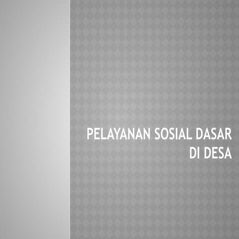 SPB. 6.1 Identifikasi Masalah Dan Kebutuhan Pelayanan Sosial Dasar Di Desa.pptx