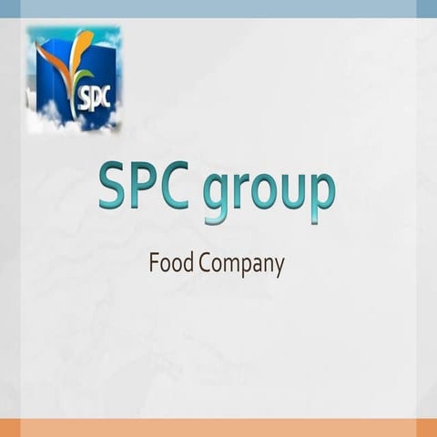 Spc group | PPTX | Food Industry | Industries