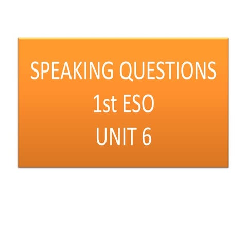 Speaking_1ºESO_unit6 | PPTX