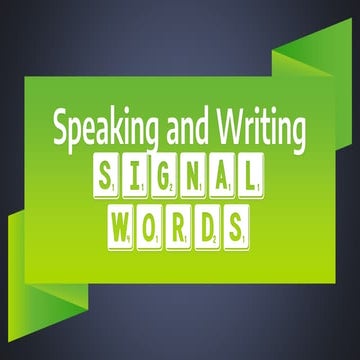 Speaking and writting signal words cll110 (1) | PPTX