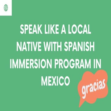 Speak Like a Local Native with Spanish Immersion Program in Mexico.pdf