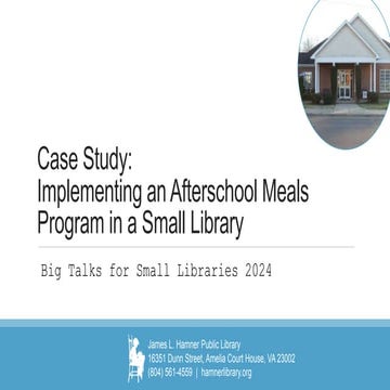 Big Talk From Small Libraries 2024: Case Study: Implementing an Afterschool Meals Program in a ...