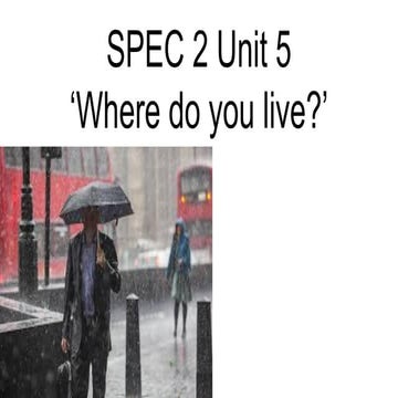 SPEC 2 Unit 5 Where do you live? | PPT