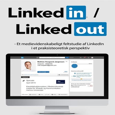 LinkedIn / LinkedOut: A media field study of LinkedIn in a practice theory perspective (Master ...