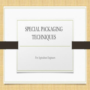 SPECIAL PACKAGING TECHNIQUES UNIT 5.pptx