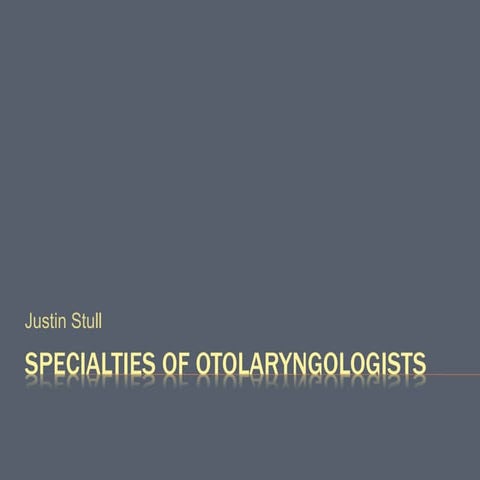 Specialties of Otolaryngologists | PPTX