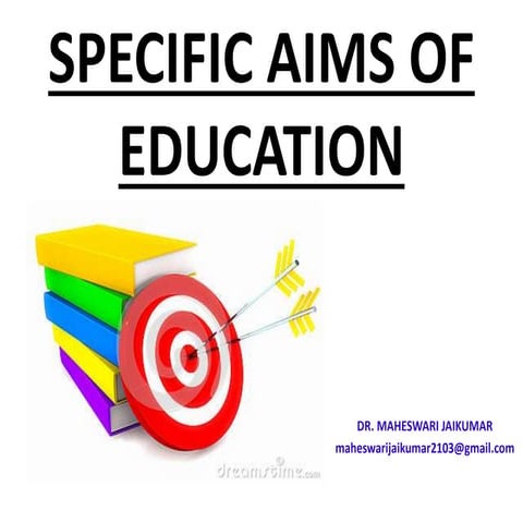 SPECIFIC AIMS OF EDUCATION | PPTX