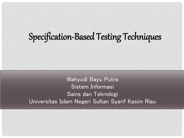 Specification Based Testing Techniques Ppt