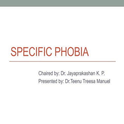 SPECIFIC PHOBIA. ANXIETY DISORDER.PSYCHIATRY | PPTX